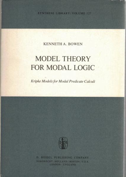 model theory for modal logic kripke models for modal predicate calculi kenneth a bowen 大山堂
