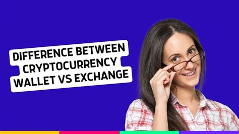 Difference Between Cryptocurrency Wallet Vs Exchange Wikibioguru