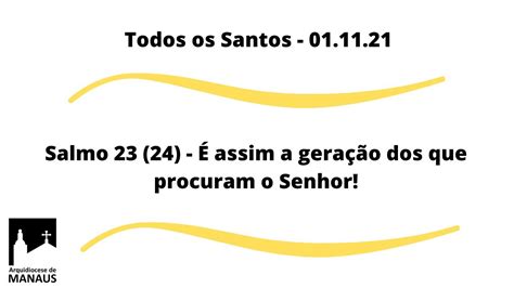 SALMO 23 24 É ASSIM A GERAÇÃO DOS QUE PROCURAM O SENHOR 1º DE