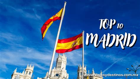 Explora Madrid 10 Destinos qué visitar para Tu Viaje en la Capital