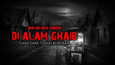 Terjebak Berjualan Di Alam Ghaib Youtube