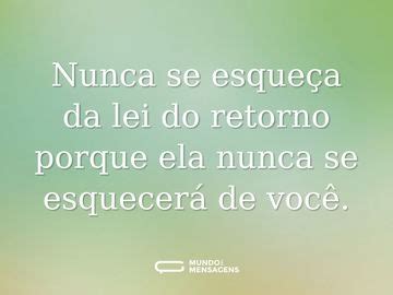 53 Frases De Lei Do Retorno Para Atrair O Melhor Da Vida Mundo Das
