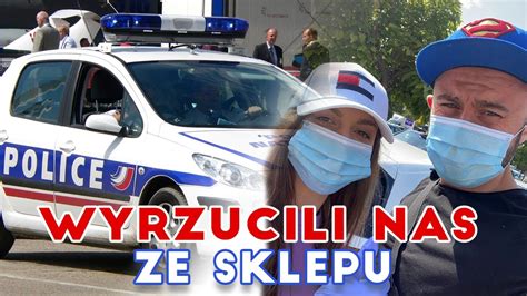 WYRZUCILI NAS Ze Sklepu Zakupy Carrefour Francja YouTube