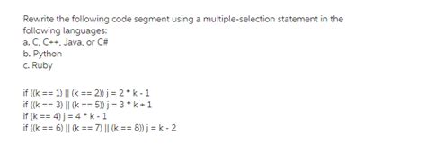solved rewrite the following code segment using a