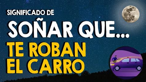 Descubre el significado de soñar que te roban partes de tu carro una
