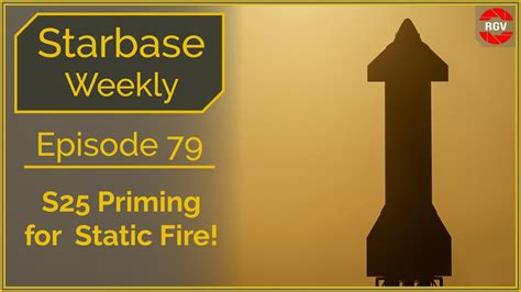 Starbase Weekly Episode 79 YouTube