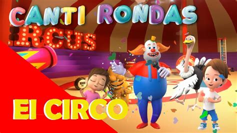 El Circo Canti Rondas YouTube