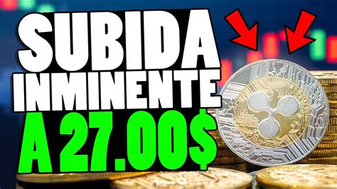 XRP CONSIGUE MAXIMO HISTORICO A 27 CASI CONFIRMADO NUEVA