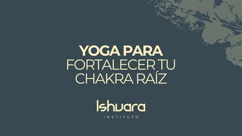 Clase De Hatha Vinyasa Yoga Para Fortalecer Chakra Ra Z Con Tereamar