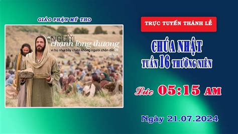 Trực tuyến Thánh lễ 5g15 ngày 21 07 2024 Chúa Nhật XVI Thường Niên