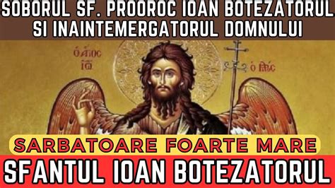Soborul Sf Prooroc Ioan Botezatorul I Naintemerg Torul Domnului Sa