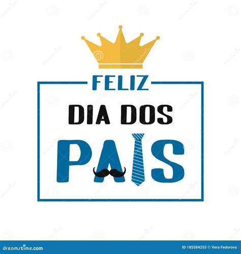 Feliz Dia Dos Pais Feliz Dia Do Pai Em Português Cartaz Coroa E