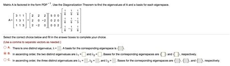 solved matrix is factorod tho form pdp use the diagonalization theorem to find the eigenvaluos
