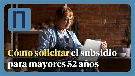 SUBSIDIO PARA MAYORES DE 52 AÑOS DOCUMENTOS Y CÓMO SOLICITARLO YouTube