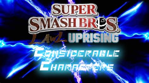Create A Super Smash Bros Lawl Uprising Considered Characters V 4 Tier