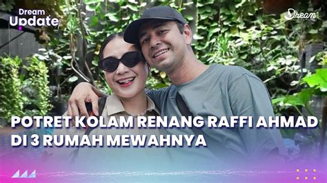 Potret Kolam Renang Raffi Ahmad Di 3 Rumah Mewahnya YouTube
