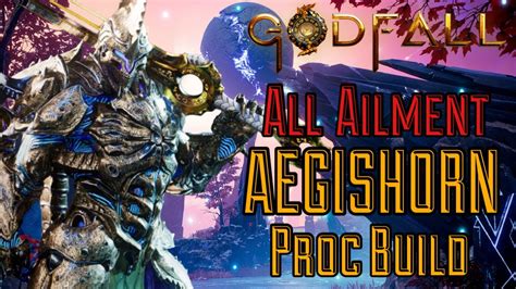 GodFall ALL Ailment Aegishorn Endgame Build Ignite Chill Curse