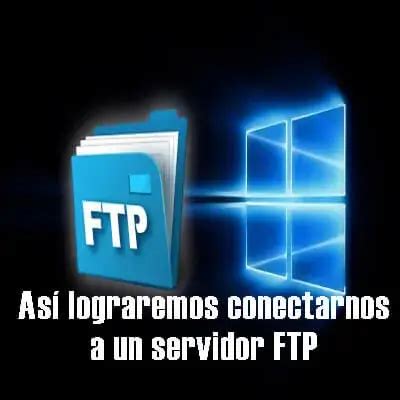 Así lograremos conectarnos a un servidor FTP 2024 elyex