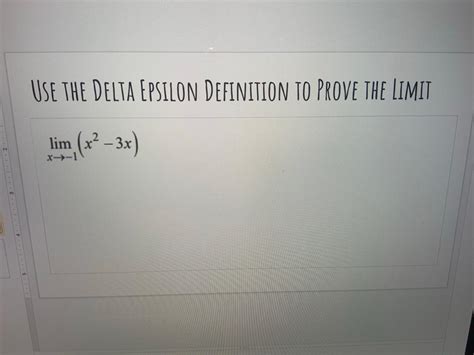 solved use the delta epsilon definition to prove the limit