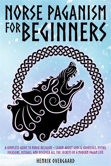 Norse Paganism For Beginners A Complete Guide To Norse Religion