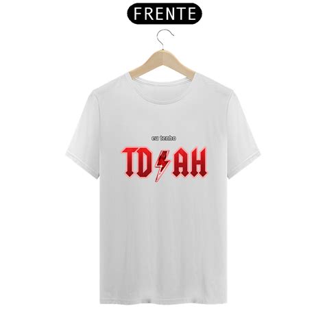T Shirt Classic Camiseta EU TENHO TDAH Em Tactus Store