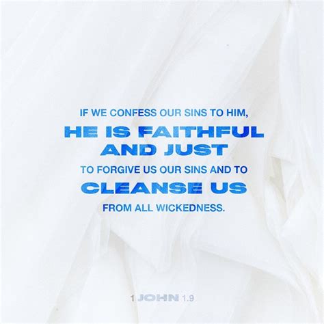 But If We Confess Our Sins To Him He Is Faithful And Just To Forgive