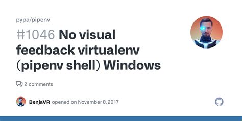No Visual Feedback Virtualenv Pipenv Shell Windows Issue 1046