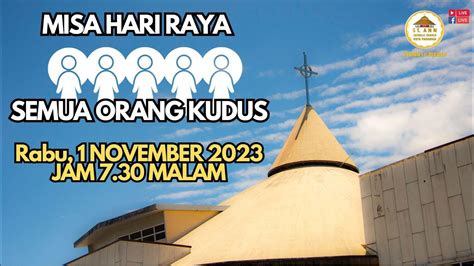 Misa Hari Raya Semua Orang Kudus 2023 YouTube