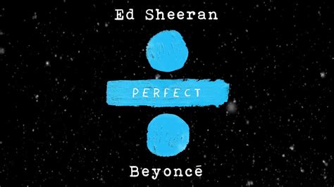 Ed Sheeran Perfect Duet with Beyoncé Official Audio YouTube