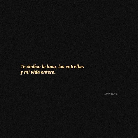 Te Dedico La Luna Las Estrellas Y Mi Vida Entera Frases