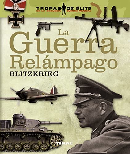 La guerra relámpago Blitzkrieg Tropas de élite Vázquez García