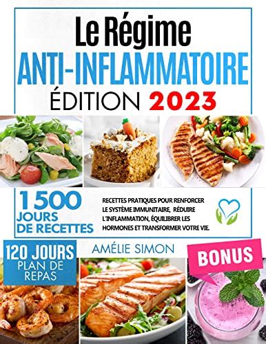 Le Régime Anti inflammatoire Recettes pratiques pour renforcer le