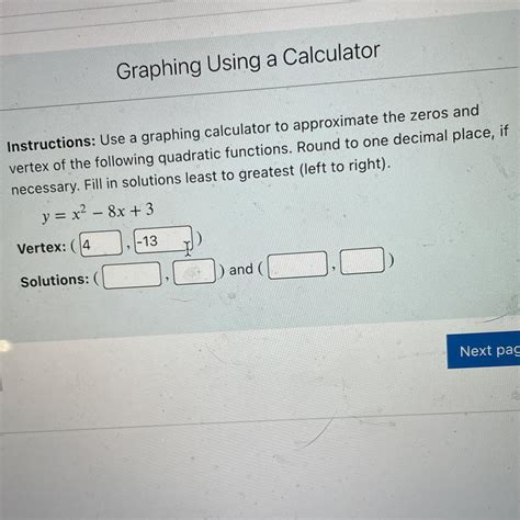 instructions to use the graph calculator to approximate the zeros and vertex of the following