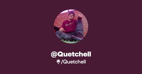 Quetchell Instagram Facebook Tiktok Twitch Linktree