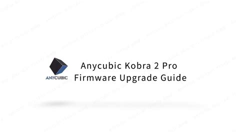 Anycubic Kobra 2 Pro Firmware Upgrade Guide YouTube