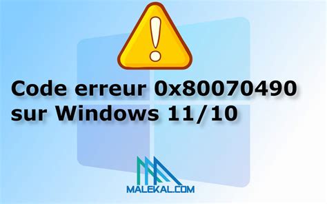 Code Erreur 0x80070490 Sur Windows 11 10 Malekal