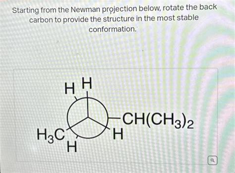 Solved Starting From The Newman Projection Below Rotate The Chegg