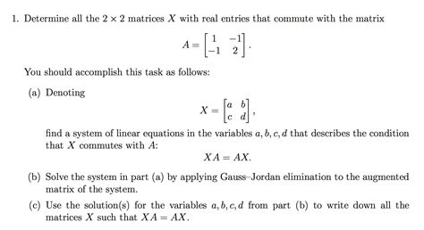 solved 1 determine all the 2 x 2 matrices x with real
