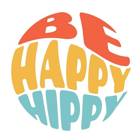Premium Vector Groovy Lettering Be Happy Hippy Retro Slogan In Round