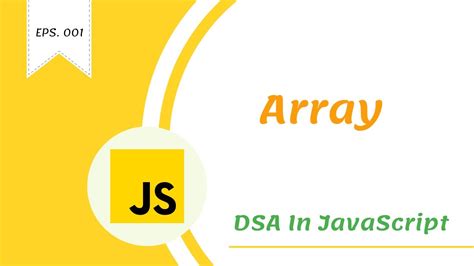 everything about arrays in javascript [ dsa in javascript ] youtube