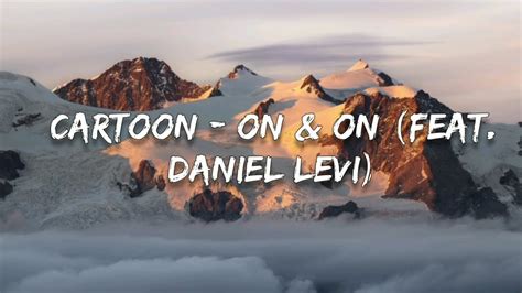 Cartoon On On Feat Daniel Levi Lyrics YouTube