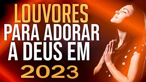 Louvores de Adoração Hinos para Sentir A Presença de Deus As