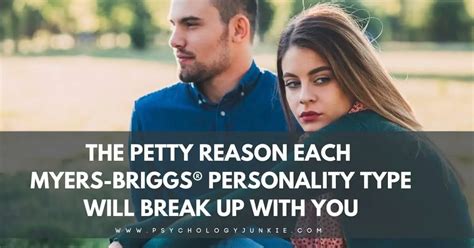 The Petty Reason Each Myers Briggs Personality Type Will Break Up With
