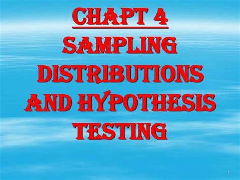 chapt 4 sampling distributions and hypothesis testing ppt download