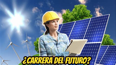 Razones Para Estudiar Ingenier A En Energias Renovables Dato