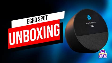 Unboxing e Impressões Iniciais da ECHO SPOT YouTube