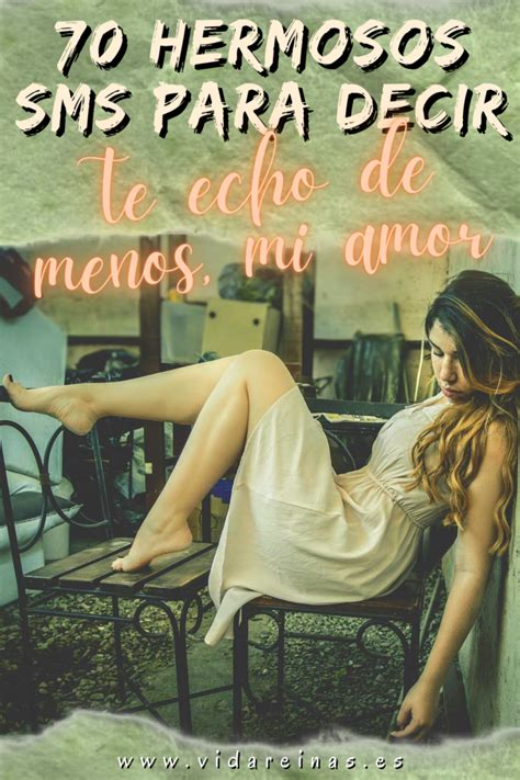 Hermosos Sms Para Decir Te Echo De Menos Mi Amor Vida Reinas