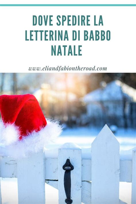 Dove Spedire La Letterina Di Babbo Natale Babbo Natale Natale