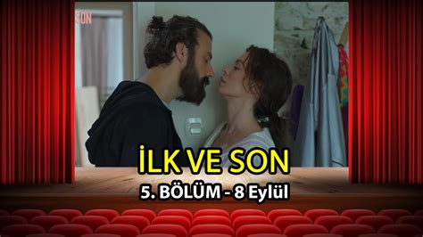 İlk ve Son 5 Bölüm Tek Parça Full İzle BluTV İlk ve Son dizisi yeni