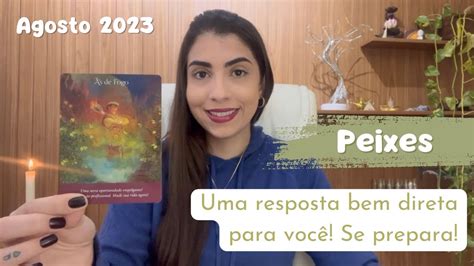 PEIXES AGOSTO 2023 Resposta direta para você Um grande SIM